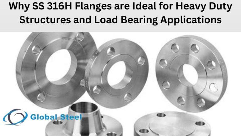 Why SS 316H Flanges are Ideal for Heavy Duty Structures